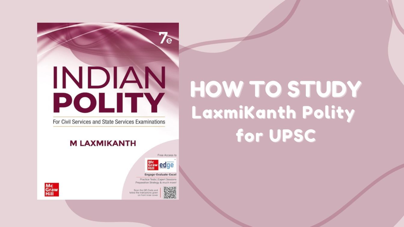 How to Study Laxmikanth Polity Effectively for UPSC Prelims and Mains