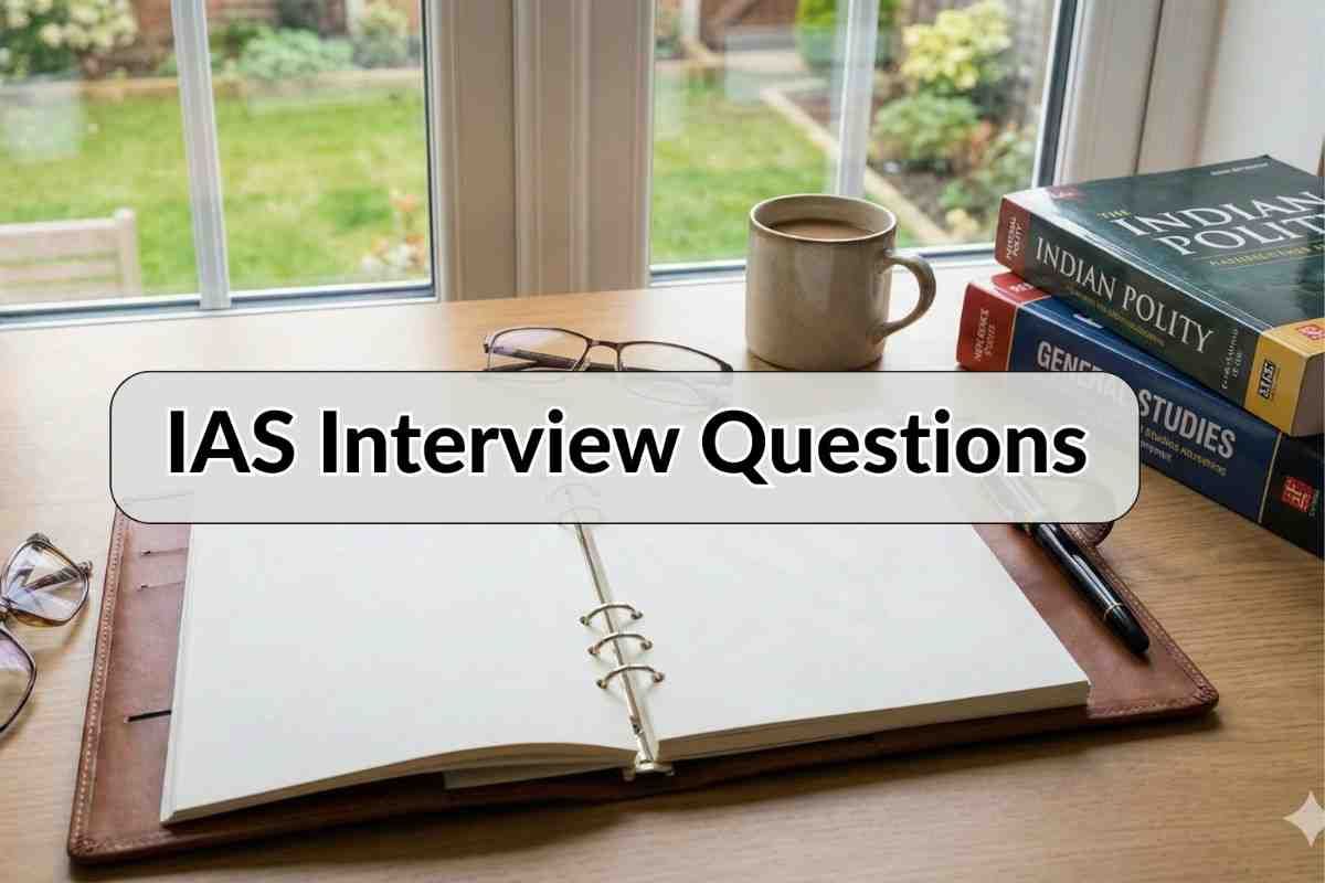 UPSC IAS Interview Questions with Answers 2025-26
