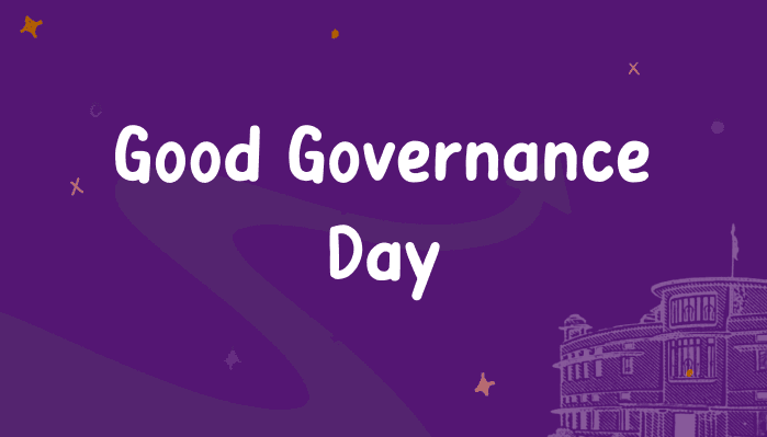 Good Governance Day 2024: Importance, History & Relevance for UPSC CSE ...