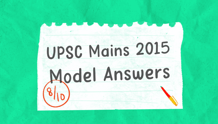 UPSC 2015 Mains Model Answers