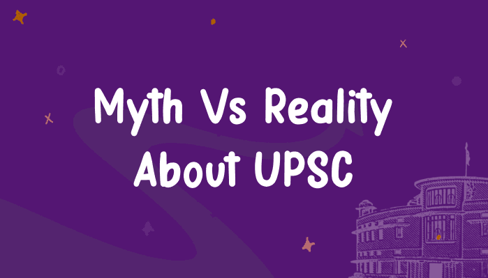 Myth vs Reality: UPSC Preparation facts