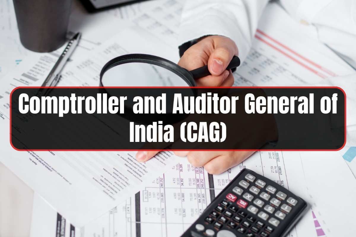 Comptroller and Auditor General of India (CAG) – Complete UPSC Notes
