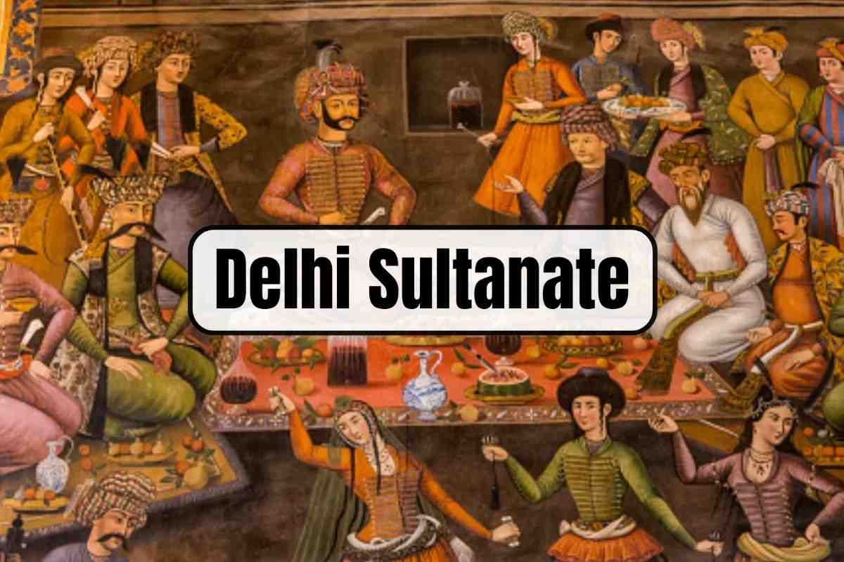 Delhi Sultanate UPSC Notes: Dynasties, Rulers, Culture & Key Facts