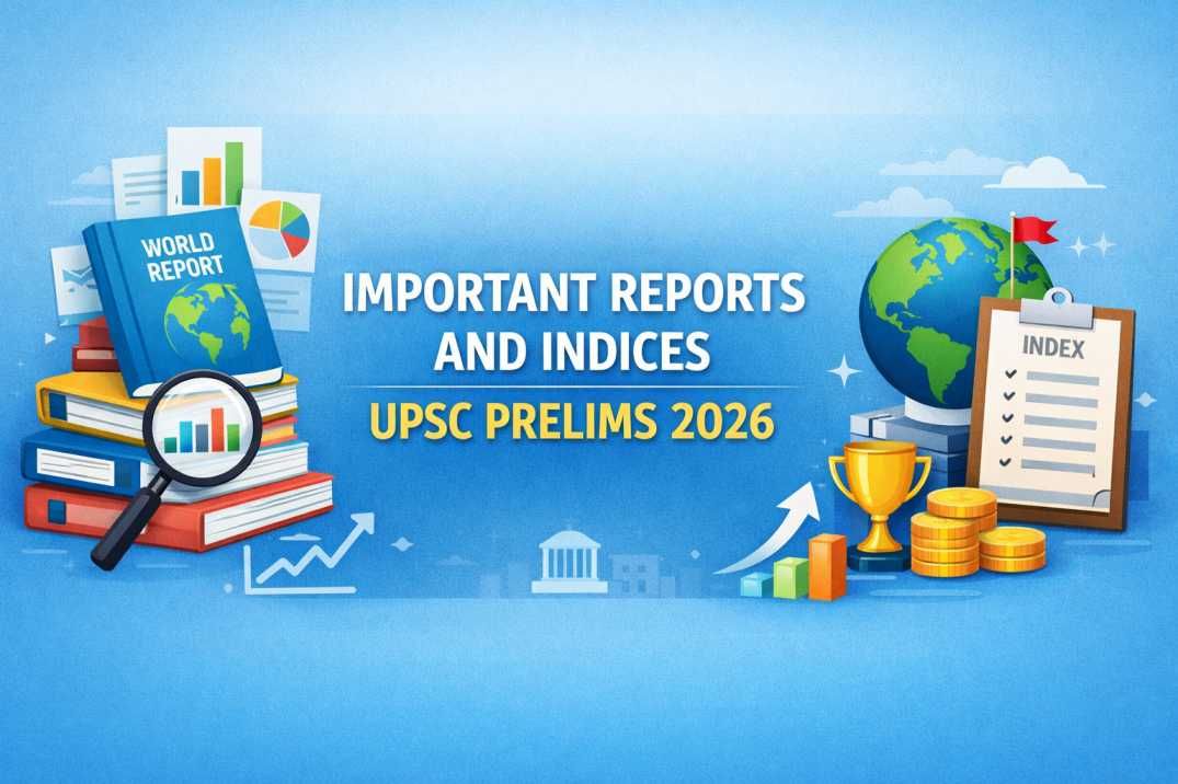 Important Reports and Indices for UPSC Prelims 2026