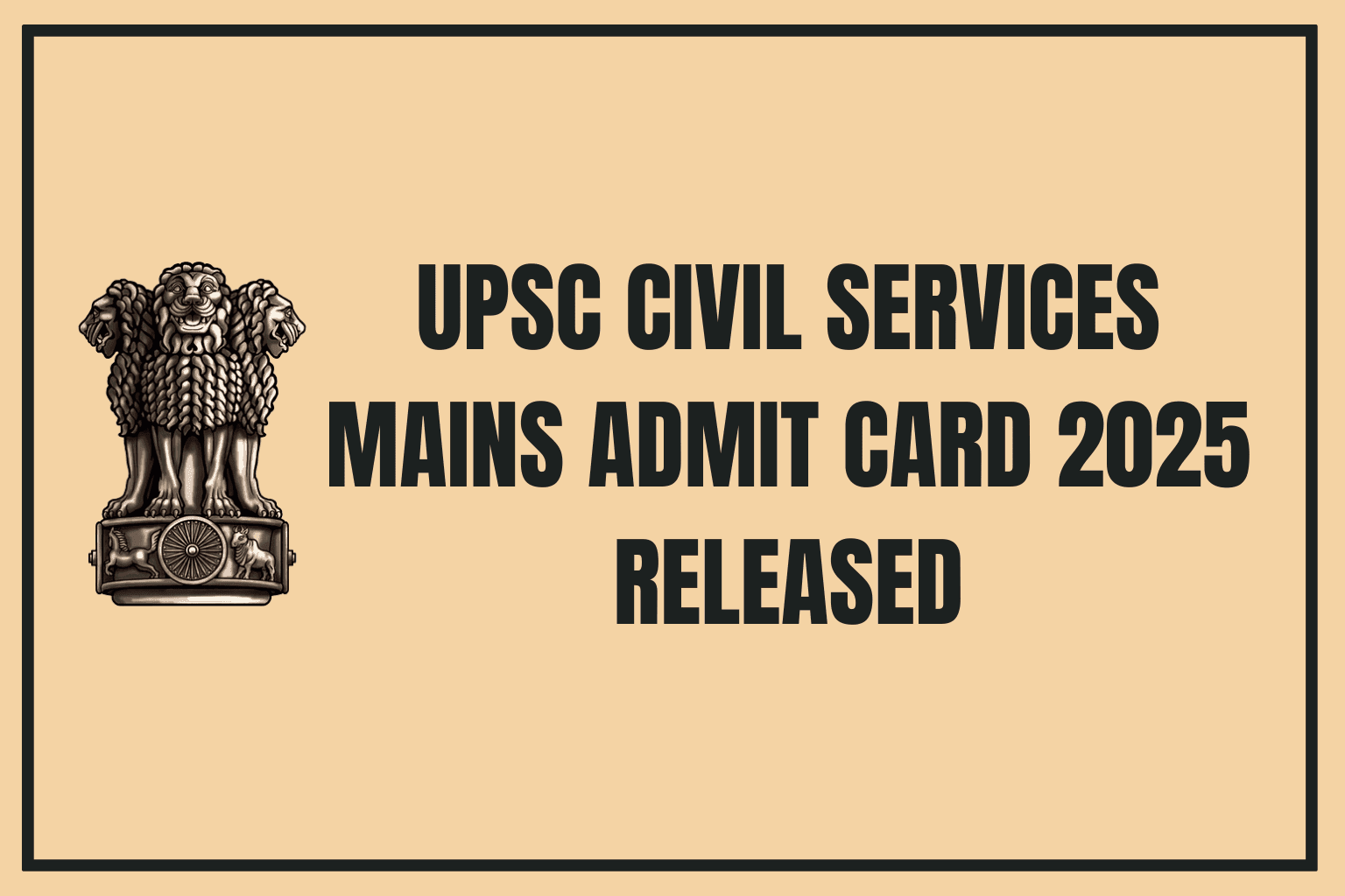 UPSC Civil Services Mains Admit Card 2025 Released - Download Now