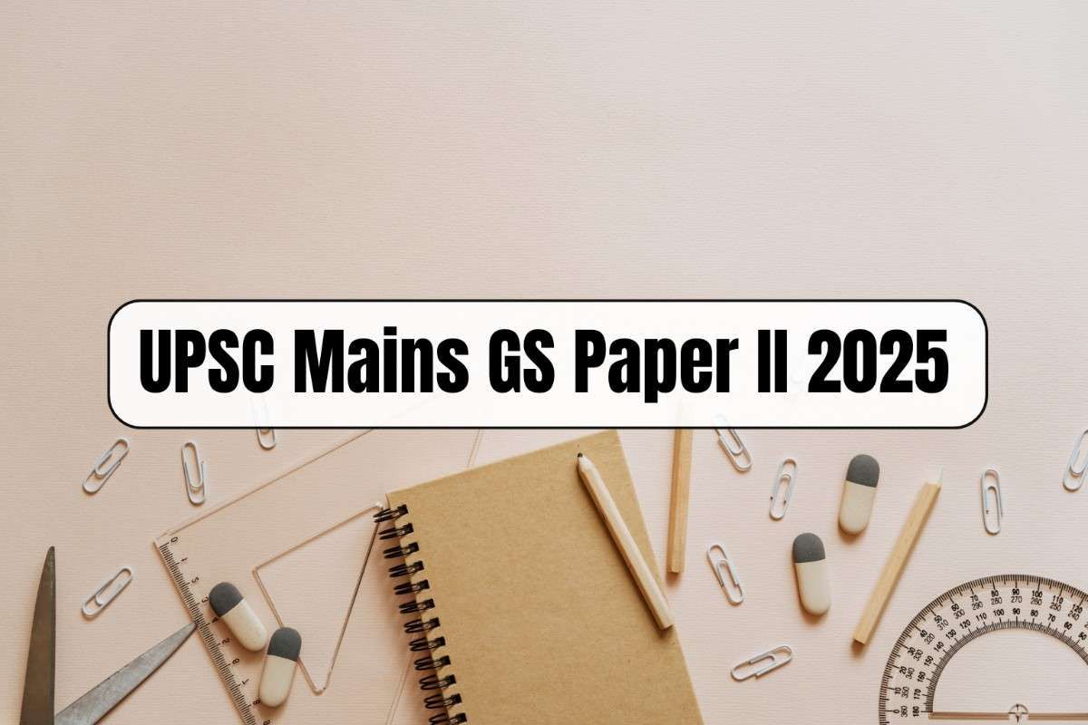 UPSC Mains GS Paper II 2025 Analysis: Subject-wise Insights and ...