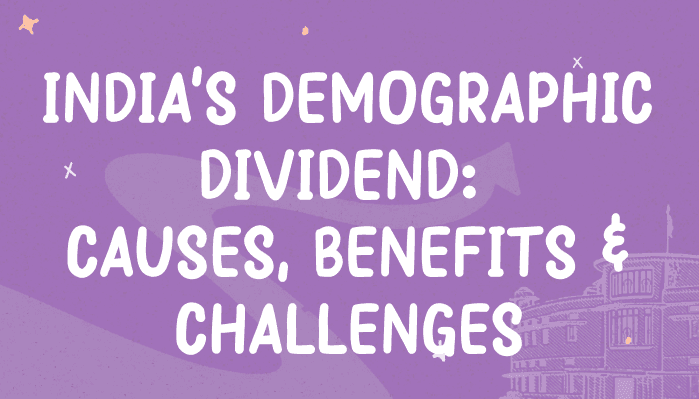 Understanding Indias Demographic Dividend For Upsc Causes Benefits 1537