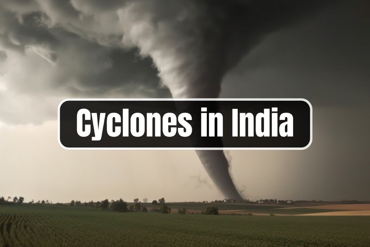 Cyclones in India: Formation, Classification & Impact — UPSC Geography